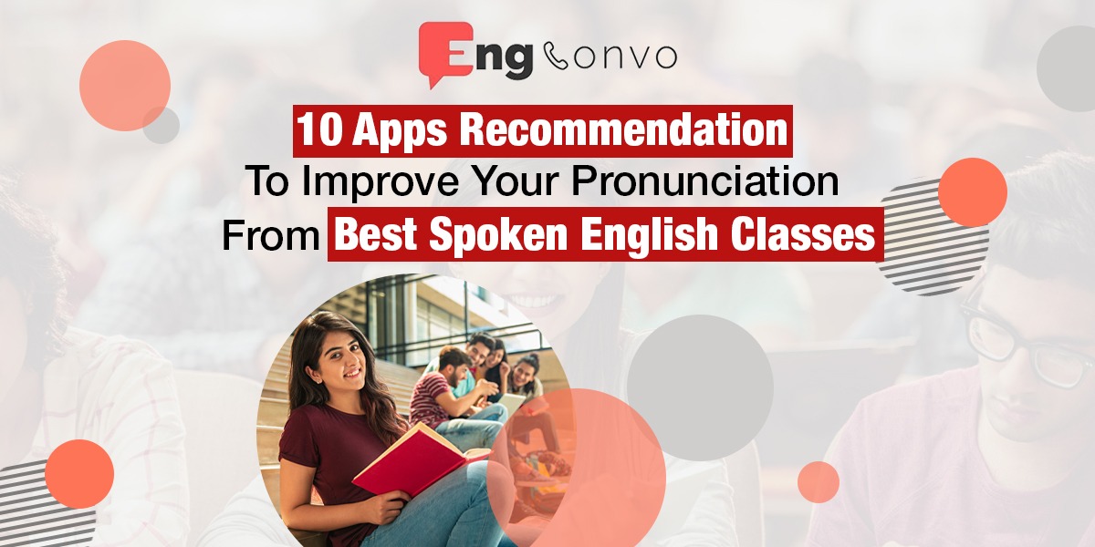 10 Apps For Good Pronunciation From The Best Spoken English Classes